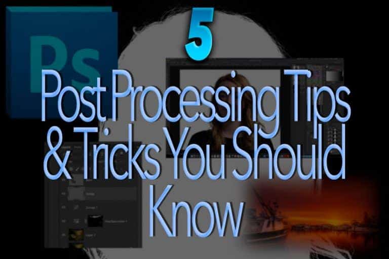 5 Post Processing Techniques You Should KNOW! - Improve Photography