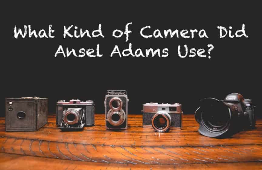What Kind of Camera Did Ansel Adams Use? - Improve Photography